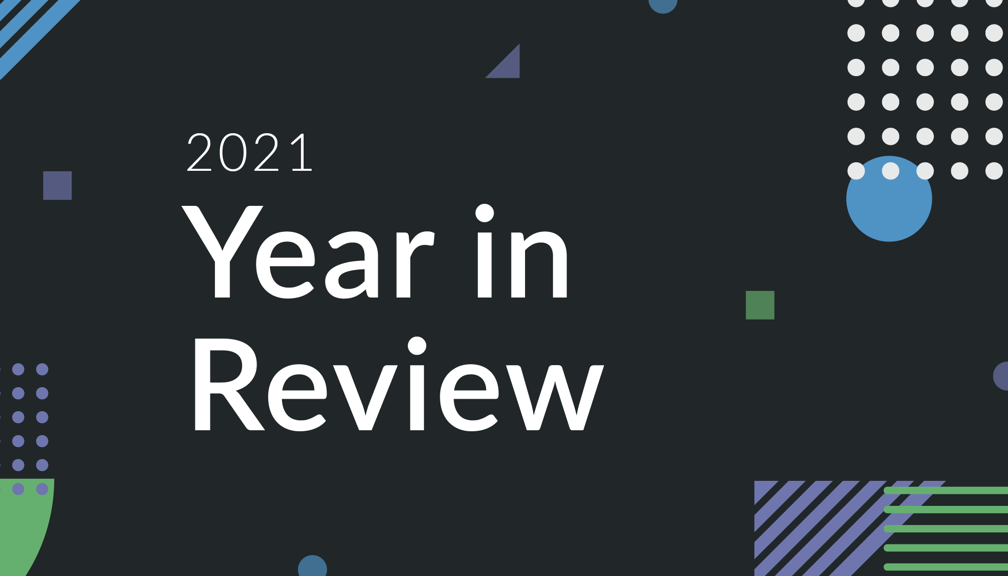 A Look Back at 2021 | Qualia Insight